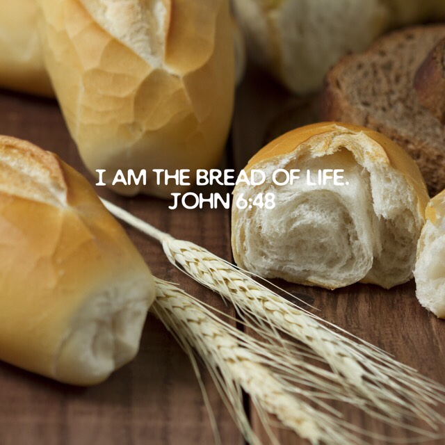 Jesus is the Bread of Life! – Living the Abundant Life